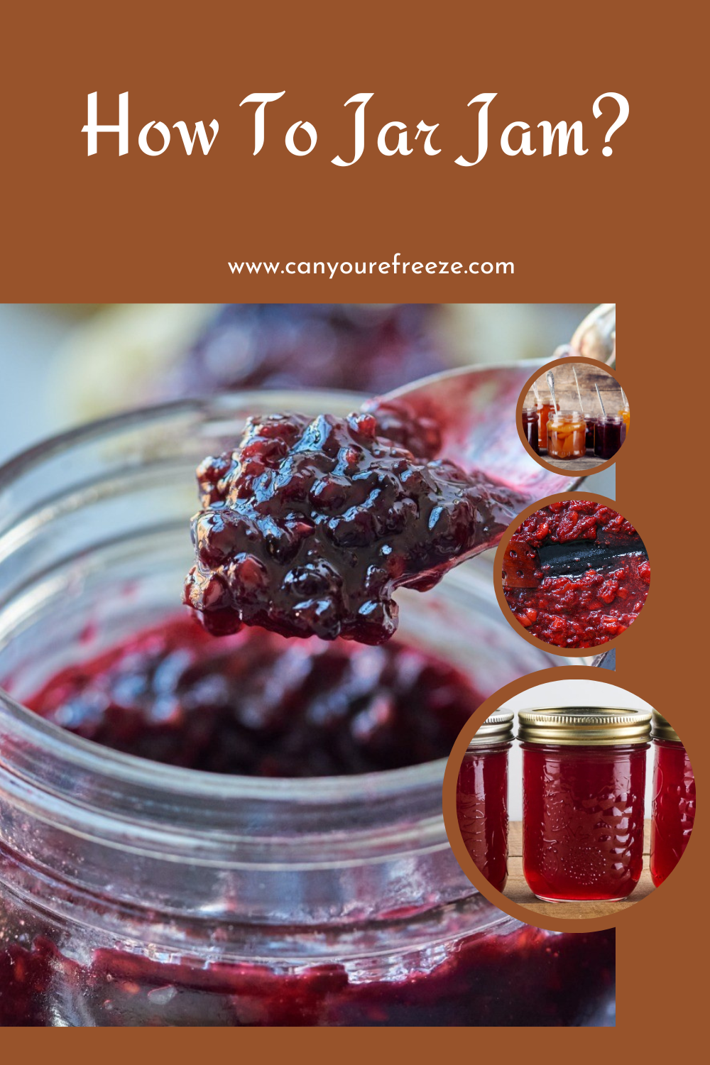 How To Jar Jam? Making And Preserving Jams At Home! - Can You Refreeze